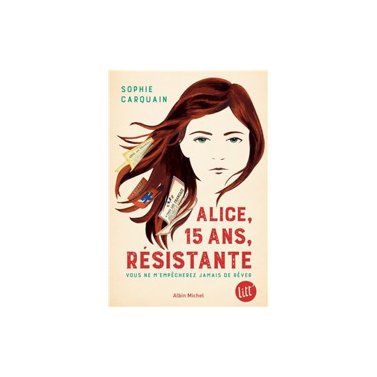Alice, 15 ans, résistante : vous ne m'empêcherez jamais de rêver