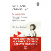 La supplication - Tchernobyl, chronique du monde après l'apocalypse